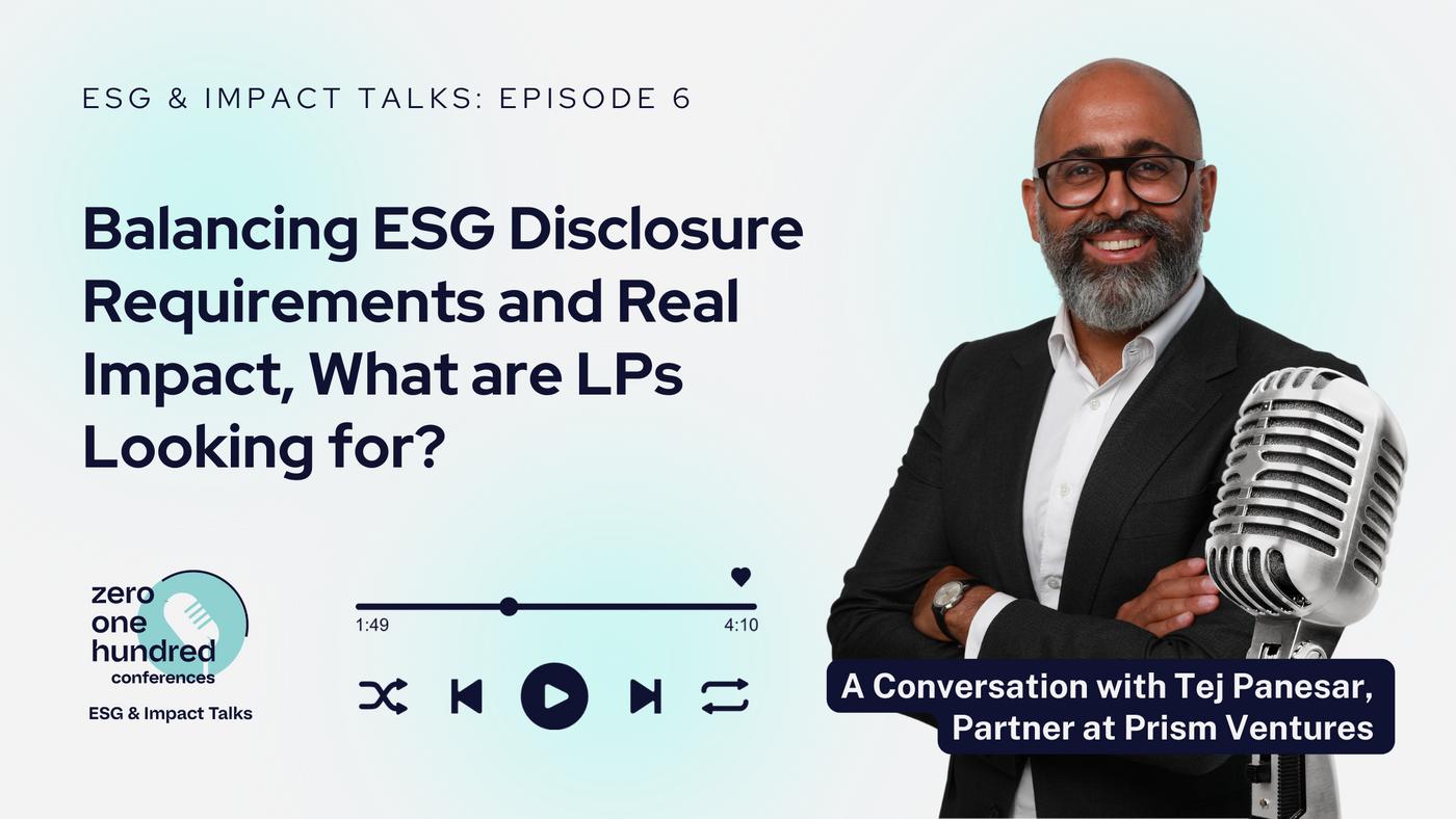Balancing ESG disclosure requirements and real impact, what are LPs ...